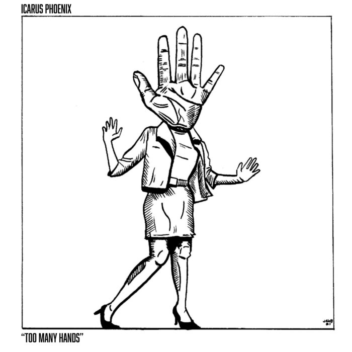 Too Many Hands | Icarus Phoenix | Drew Danburry