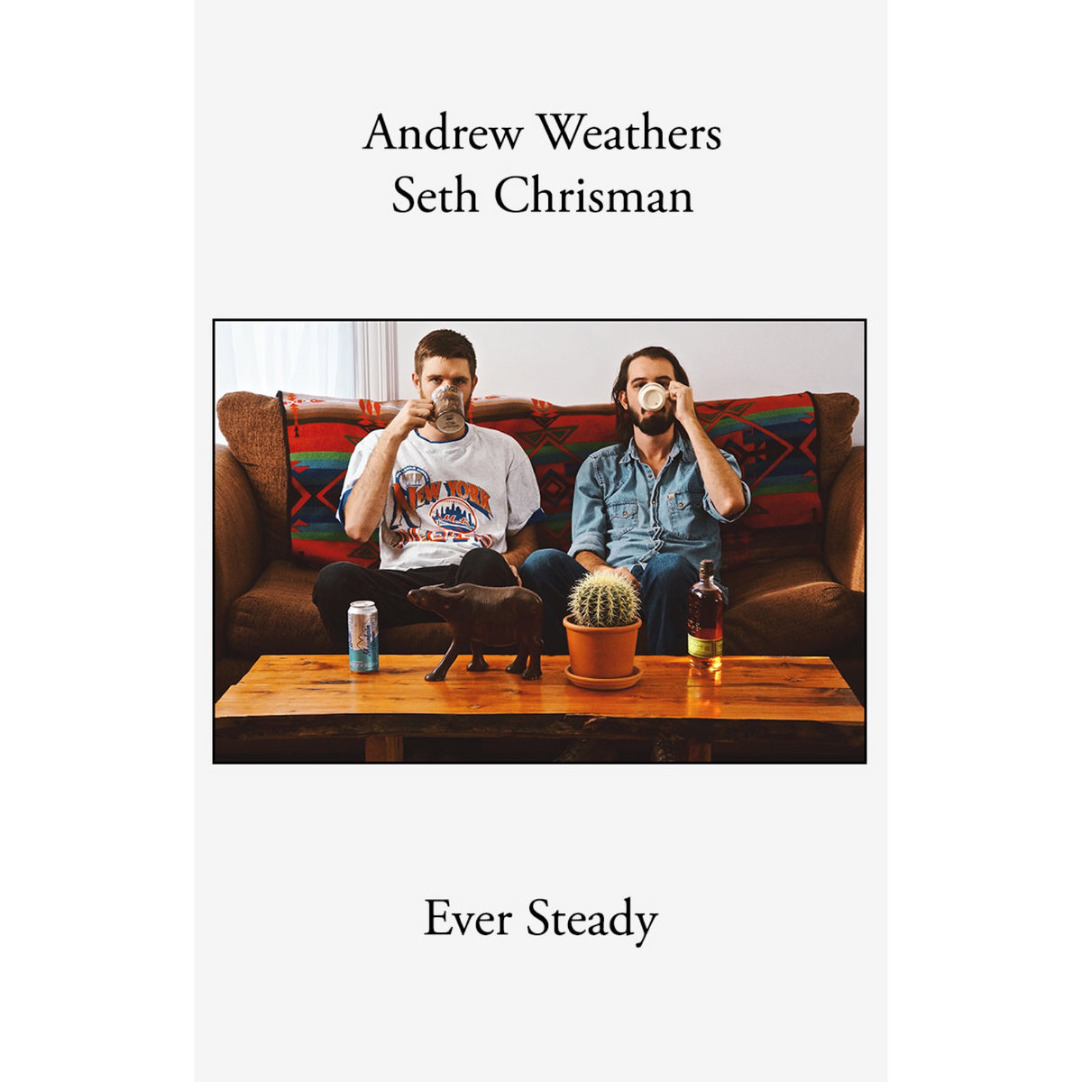 Ever Steady | Andrew Weathers & Seth Chrisman | Seth Chrisman