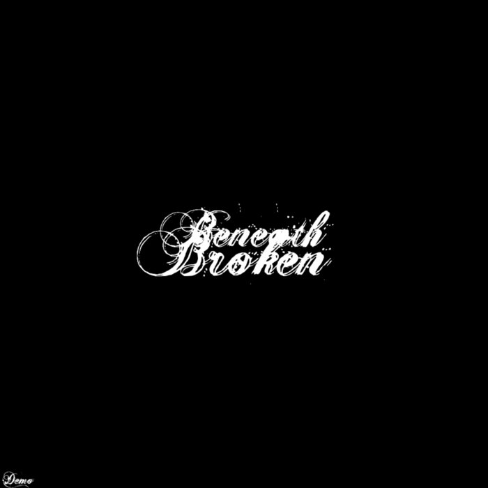 Demo Beneath Broken