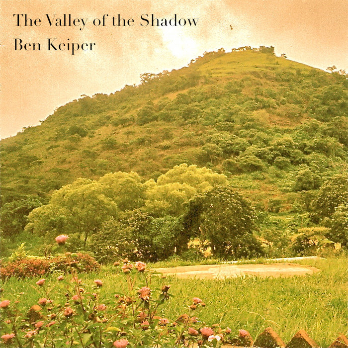 The Valley of the Shadow | Ben Keiper