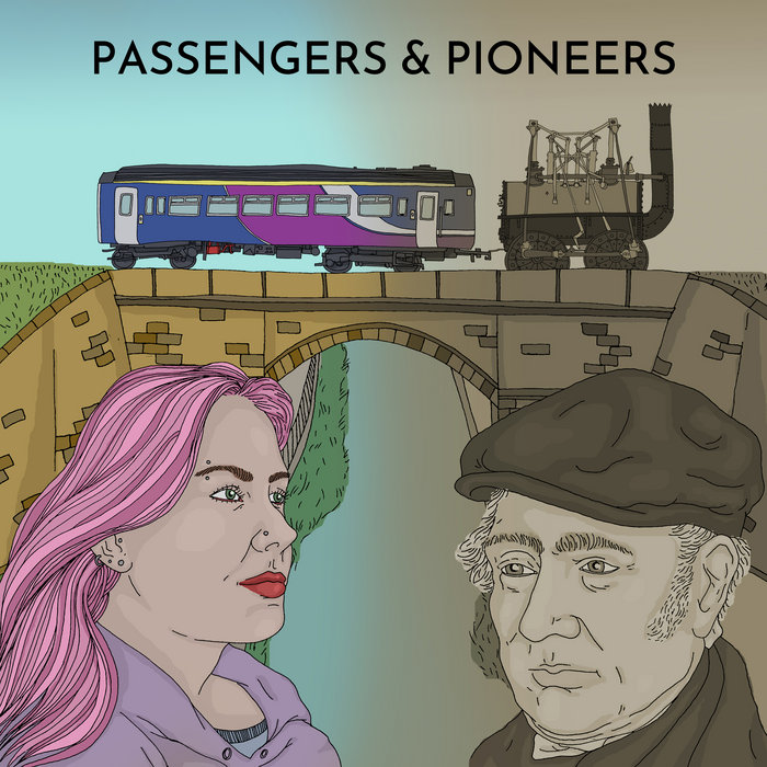Passengers & Pioneers | Sam Slatcher & The Railway Poets | Sam Slatcher