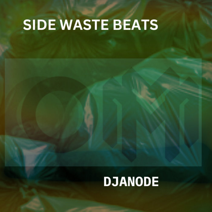 SIDE WASTE BEATS (Instrumentals) | DJANODE | Omnimoda Music