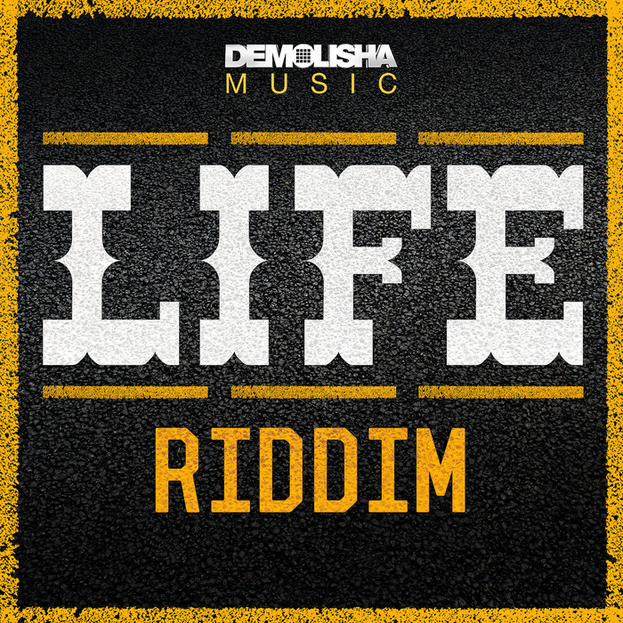 Life Riddim | Ras Demo, Max Livio, Jahill, Demolisha Deejayz | Demolisha