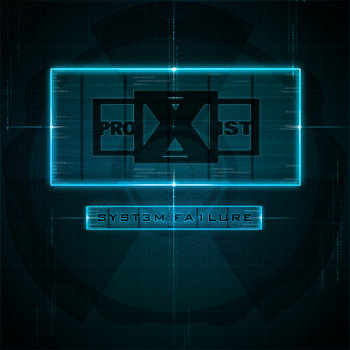 SYST3M FA1LURE | Proxist