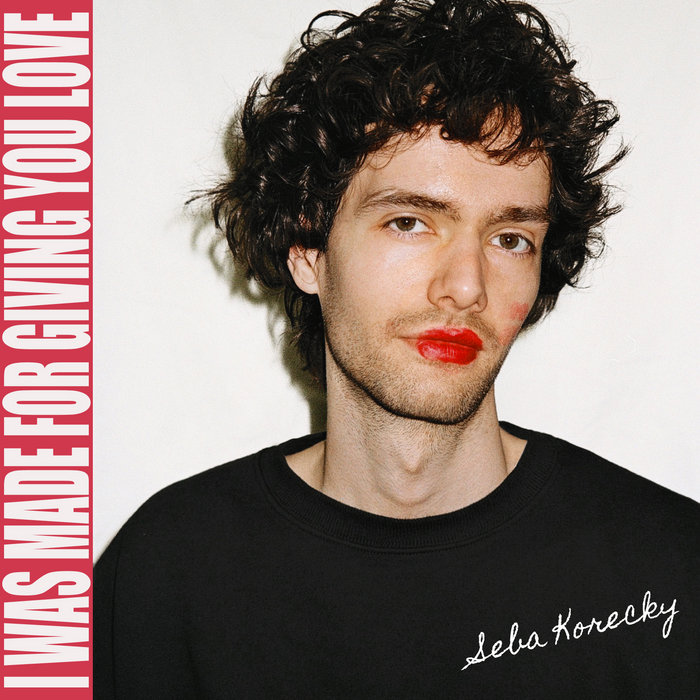 I Was Made For Giving You Love | Seba Korecky