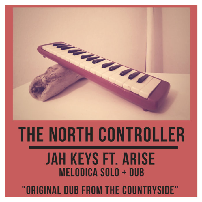 The North Controller - Jah Keys ft. Arise | Arise (sound system and label)