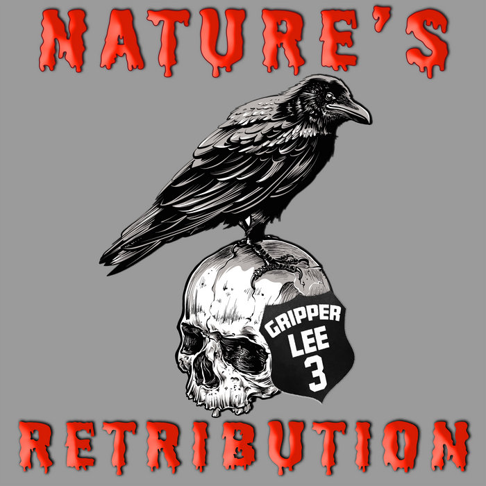 Nature's Retribution (single) | Gripper Lee 3