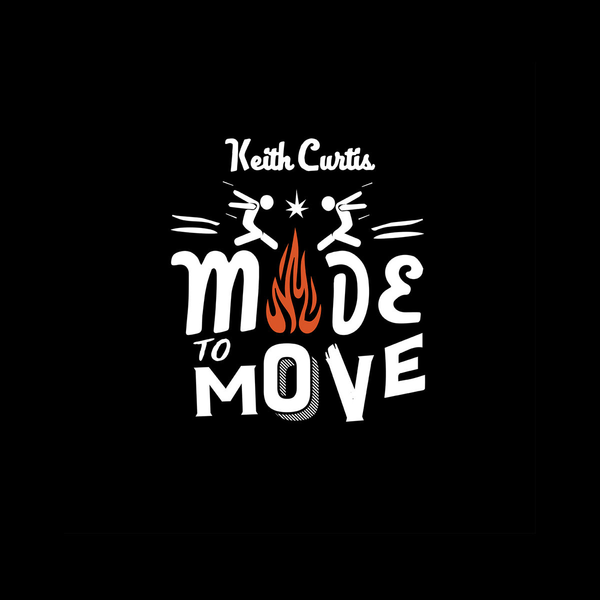 Made To Move | Keith Curtis