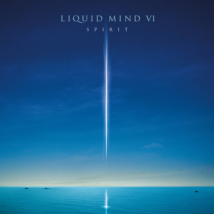 Liquid Mind VI: Spirit | Liquid Mind