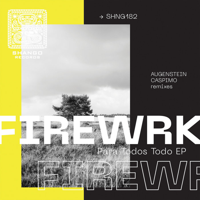 SHNG182 FIREWRKS-Para Todos Todo EP | Firewrks | SHANGO RECORDS