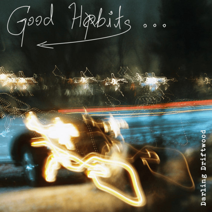 Good Habits... | Darling Driftwood