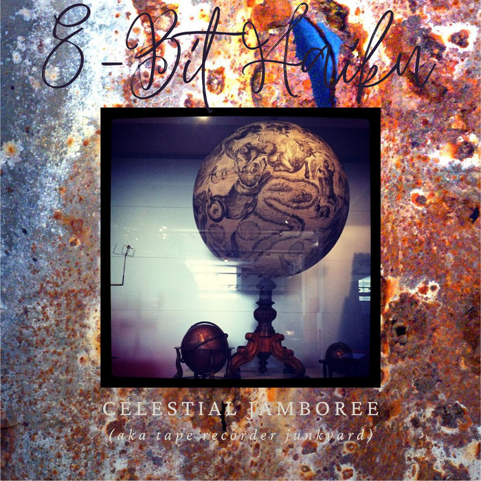 Celestial Jamboree (AKA Tape Recorder Junkyard) | 8-Bit Haiku ...