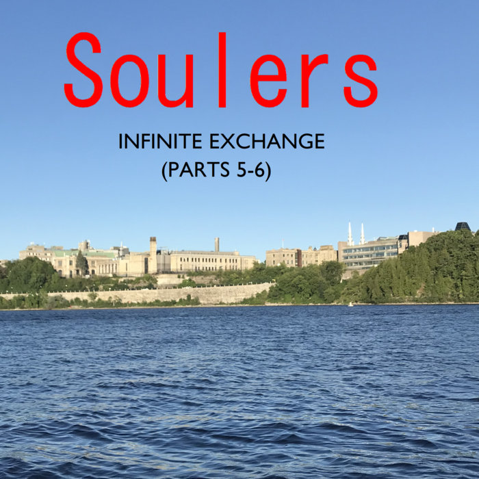 Infinite Exchange (Parts 5-6) | Soulers