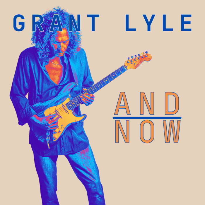 And Now | Grant Lyle