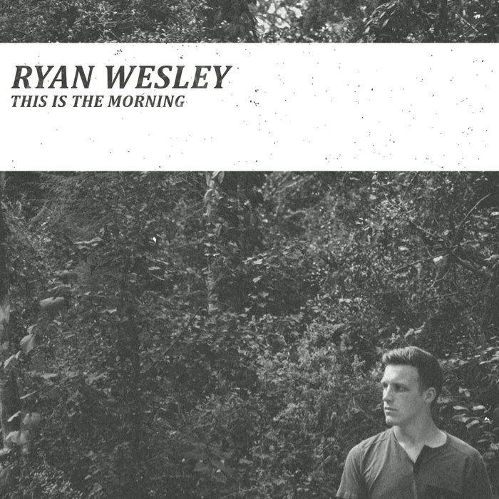 This Is The Morning | Ryan Wesley