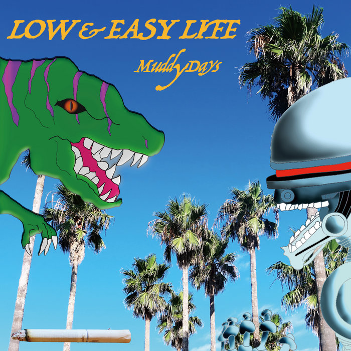 Low & Easy Life | Muddy Days