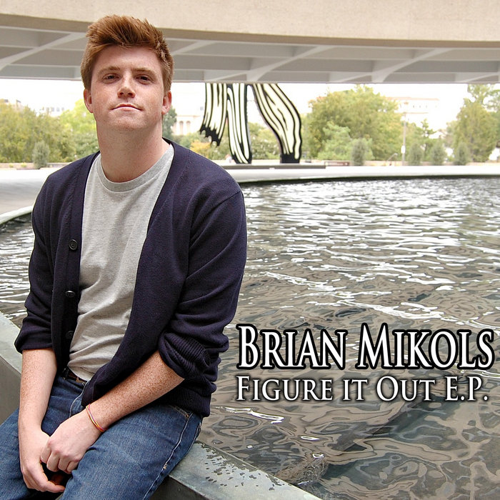 Figure It Out E.P. | Brian Mikols