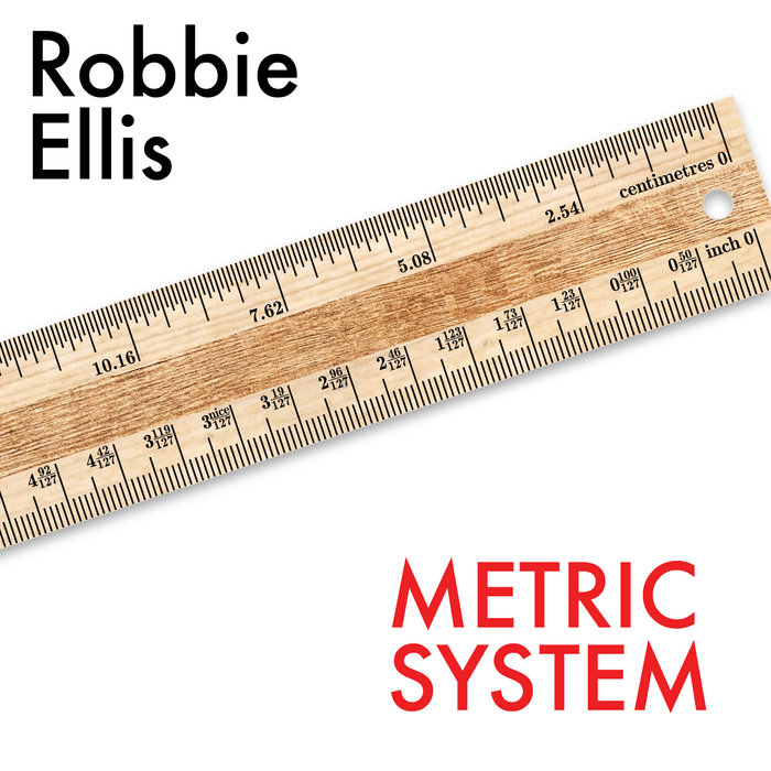 Metric System | Robbie Ellis