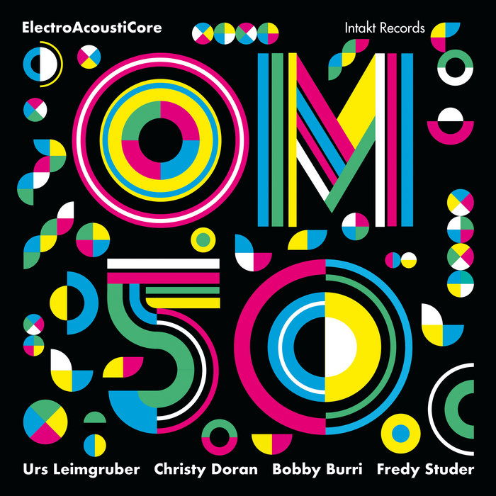 50 | OM with Urs Leimgruber, Christy Doran, Bobby Burri and Fredy ...