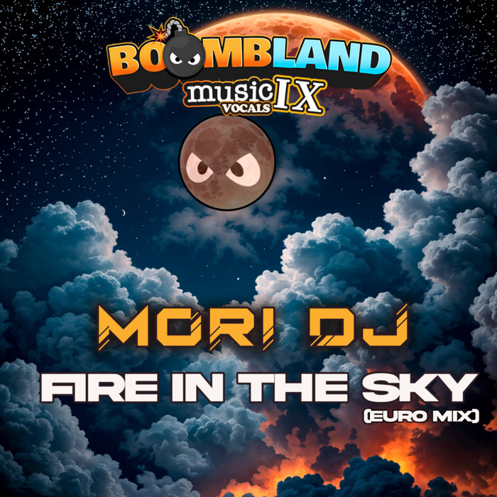 Mori dj - Fire in the Sky (Euro Mix) | Mori dj | BOOMBLAND MUSIC