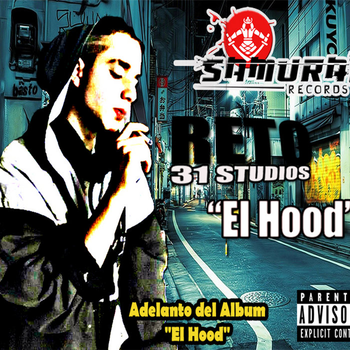 El Hood - Reto | 31 STUDIOS | Reto | 31 STUDIOS | Samurai Records