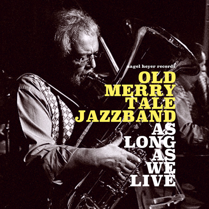 As Long as We Live | Old Merry Tale Jazzband