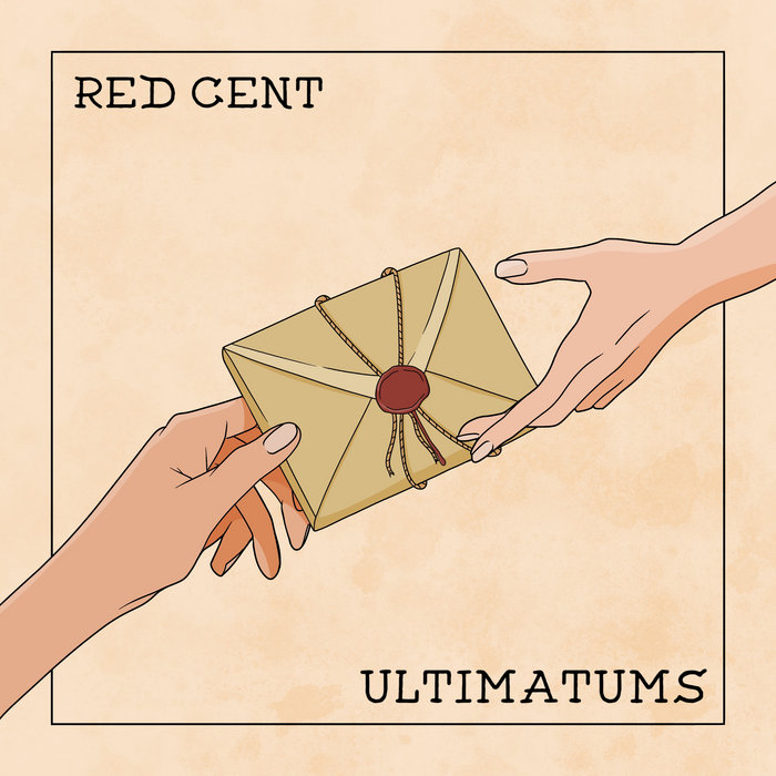 Ultimatums | Red Cent