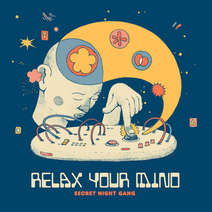 "Relax your Mind" | Secret Night Gang
