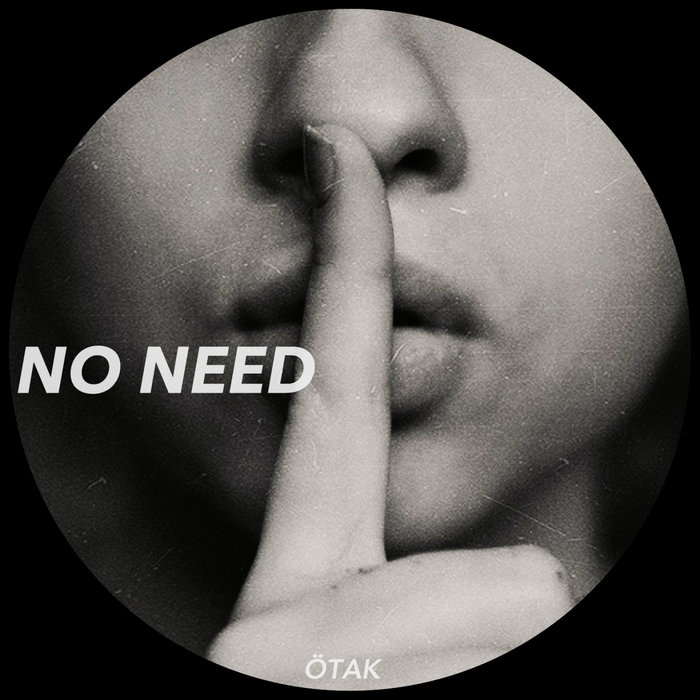 No Need | ÖTAK | DSR Digital