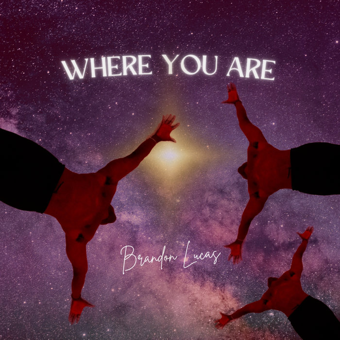 Where You Are | Brandon Lucas