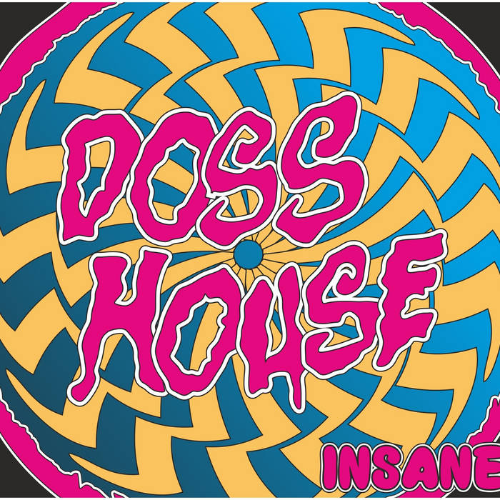 Insane | Doss House