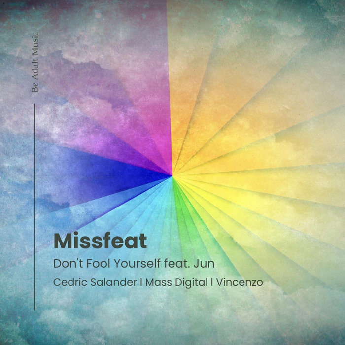 Don't Fool Yourself | Missfeat | Be Adult Music