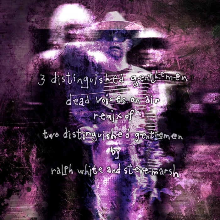3 Distinguished Gentlemen (Remixes) | Steve Marsh, Ralph Whote, Dead ...