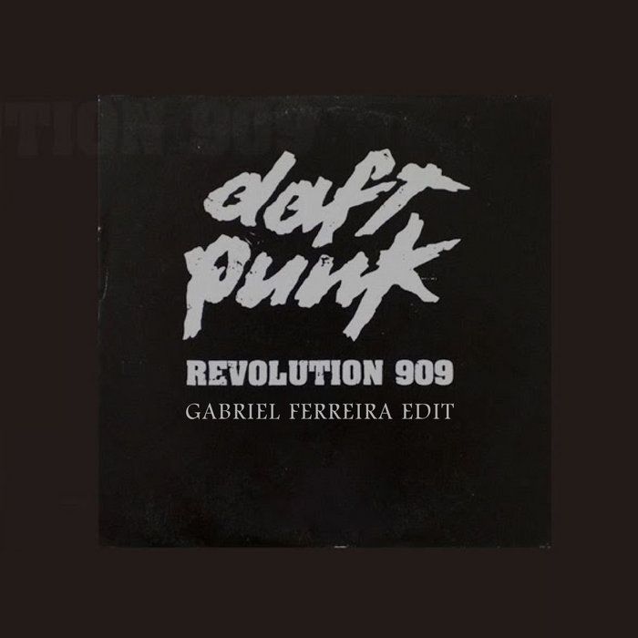 Revolution 909 | Daft Punk, Gabriel Ferreira | Gabriel Ferreira