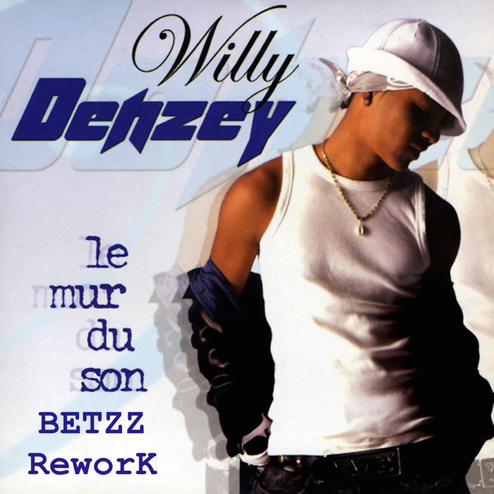 Pack DJ Willy Denzey - Le Mur Du Son | BETZZ