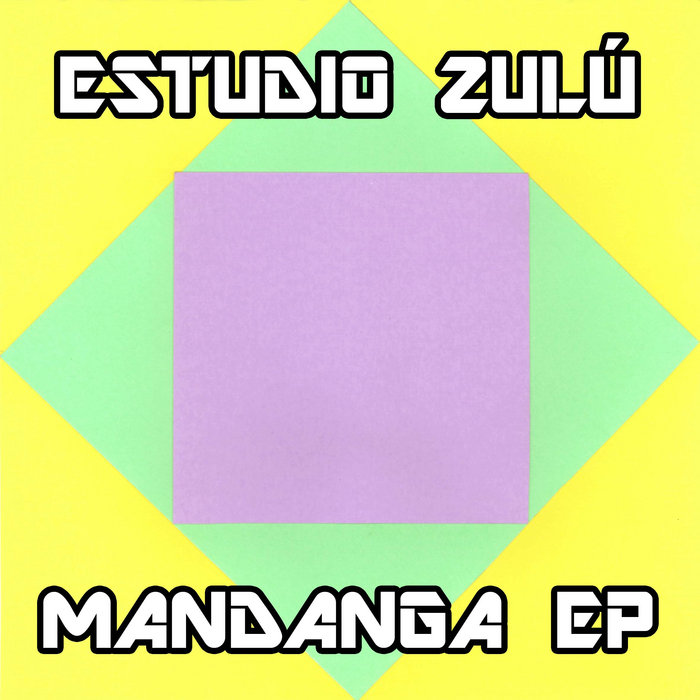 MANDANGA EP | ESTUDIO ZULÚ