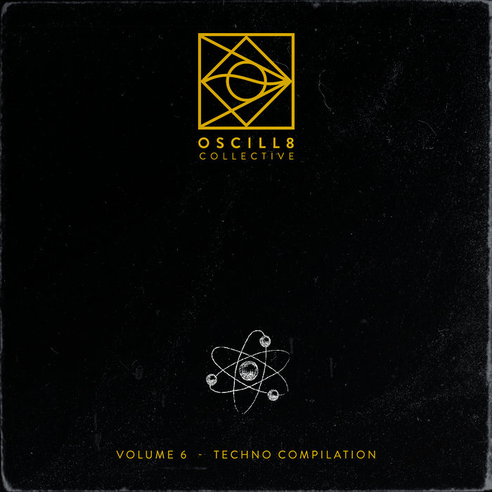 VOL 6. | Techno Compilation | Oscill8