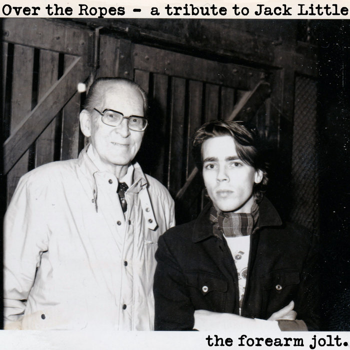Over the ropes - a tribute to Jack Little | The Forearm Jolt | Andrew ...