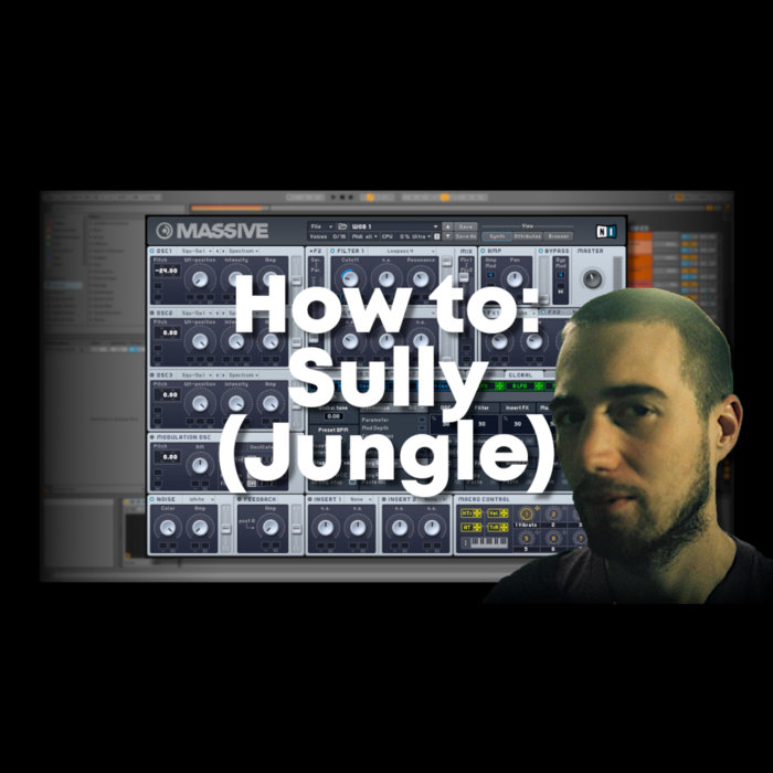 How to: Sully (Jungle) (Project, Samples and Presets) | UK Bass Tutorials