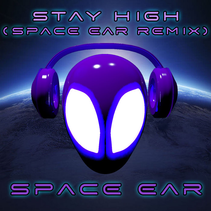 Stay High | Space Ear