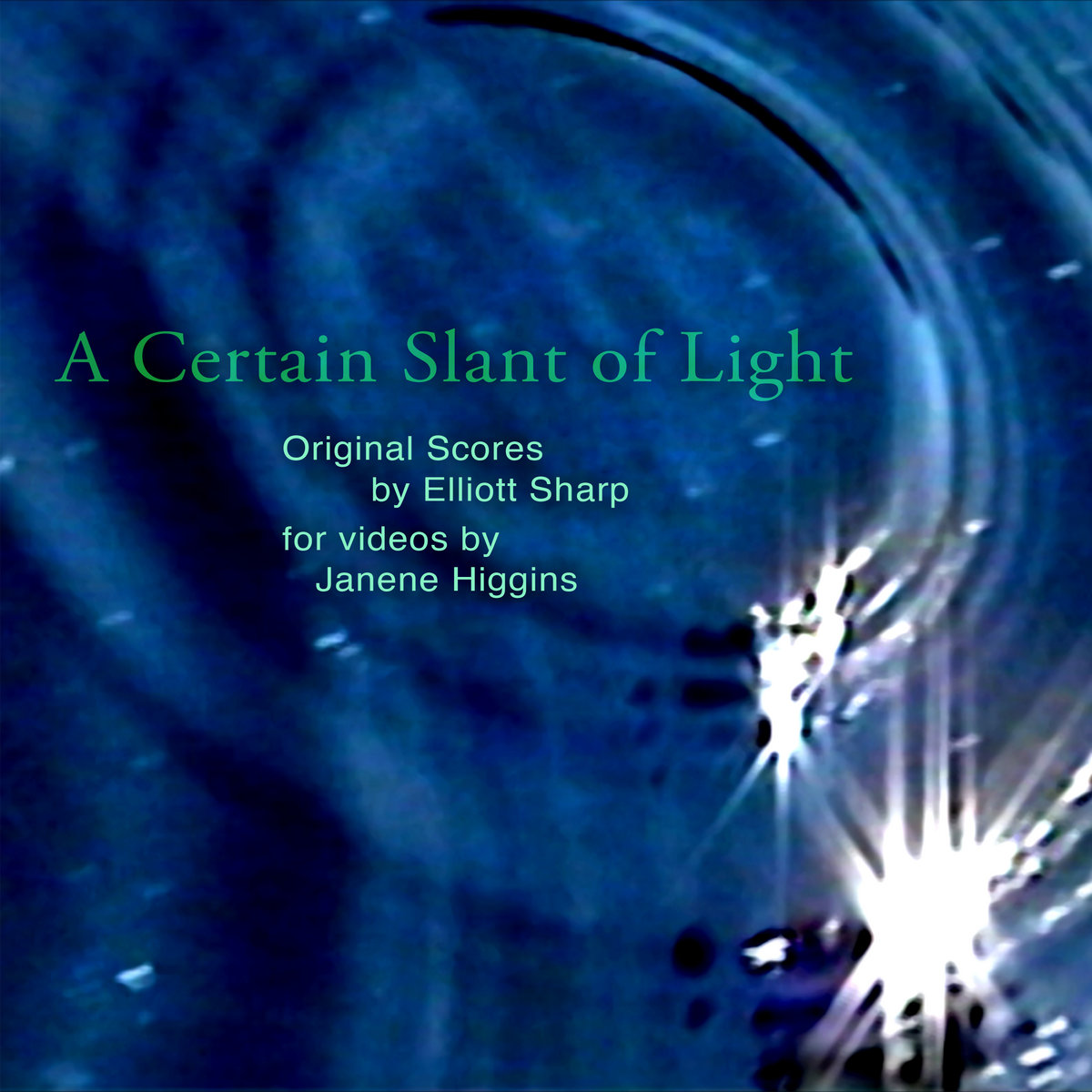 A Certain Slant Of Light - Original Scores by Elliott Sharp For Videos ...