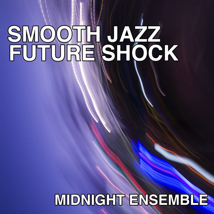 Smooth Jazz Future Shock | Mezza Music
