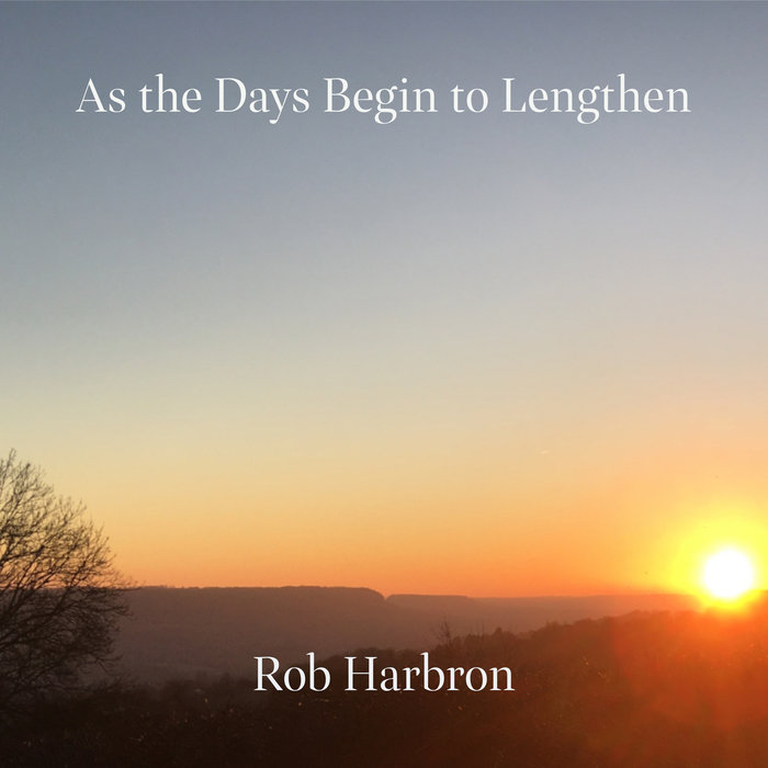 As the Days Begin to Lengthen | Rob Harbron