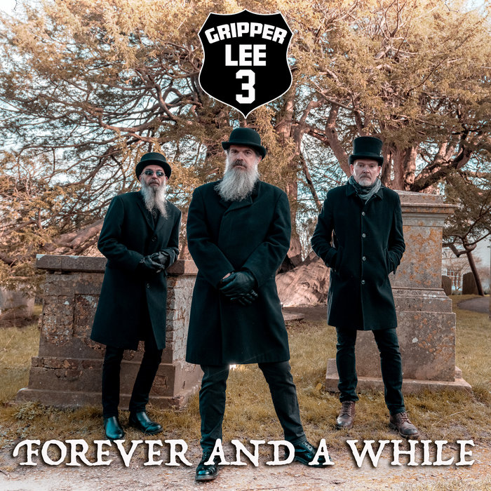 Forever And A While | Gripper Lee 3
