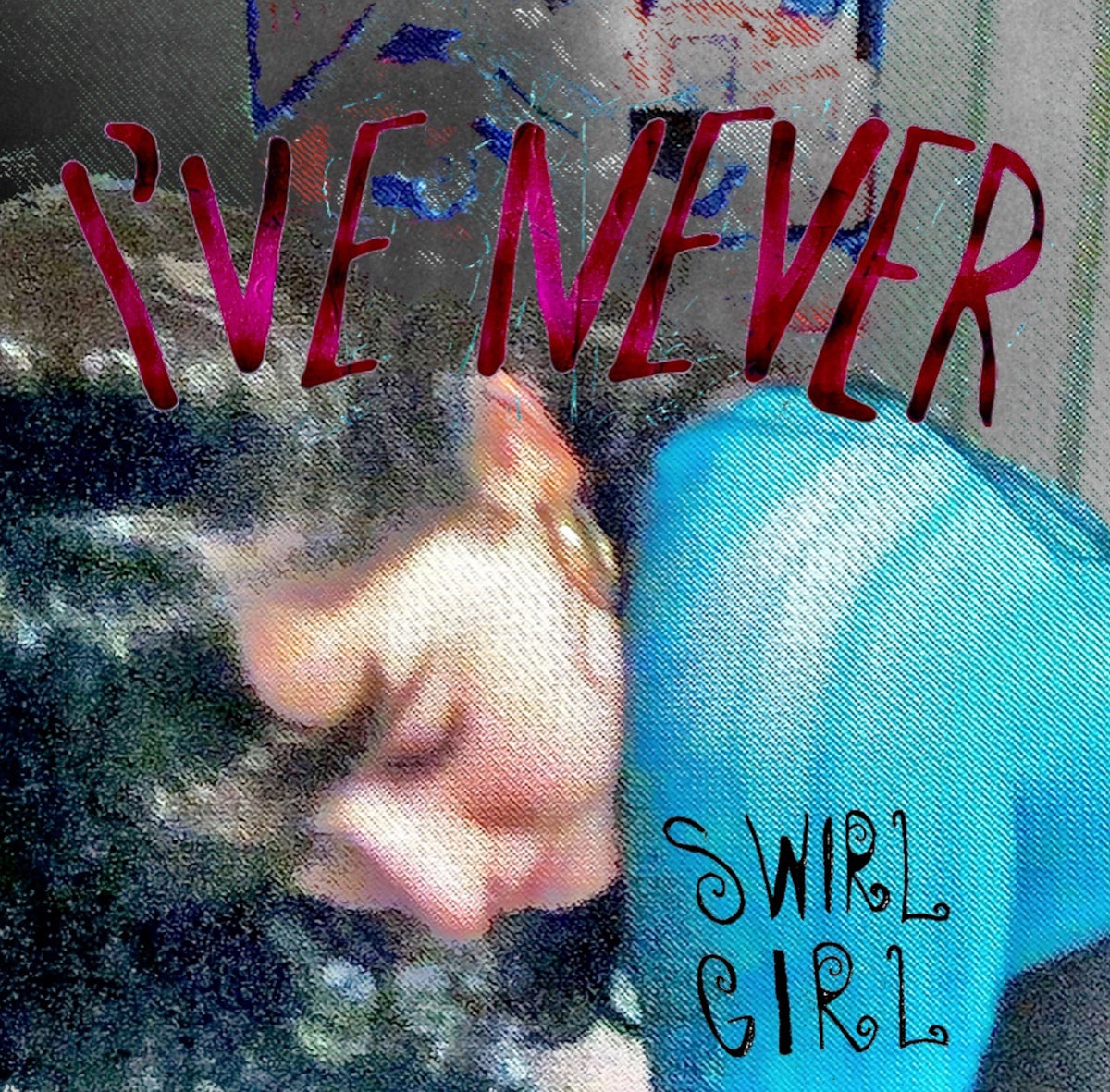 I've Never | Swirl Girl