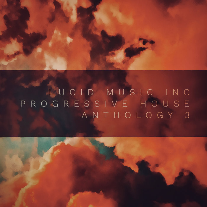 Anthology Progressive House Vol 3 | Lucid Music Inc