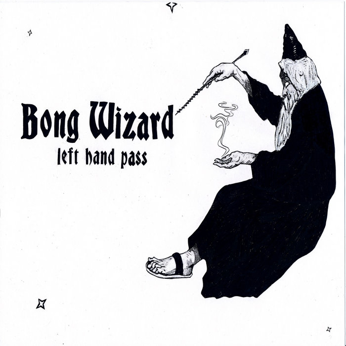 Left Hand Pass | BONG WIZARD