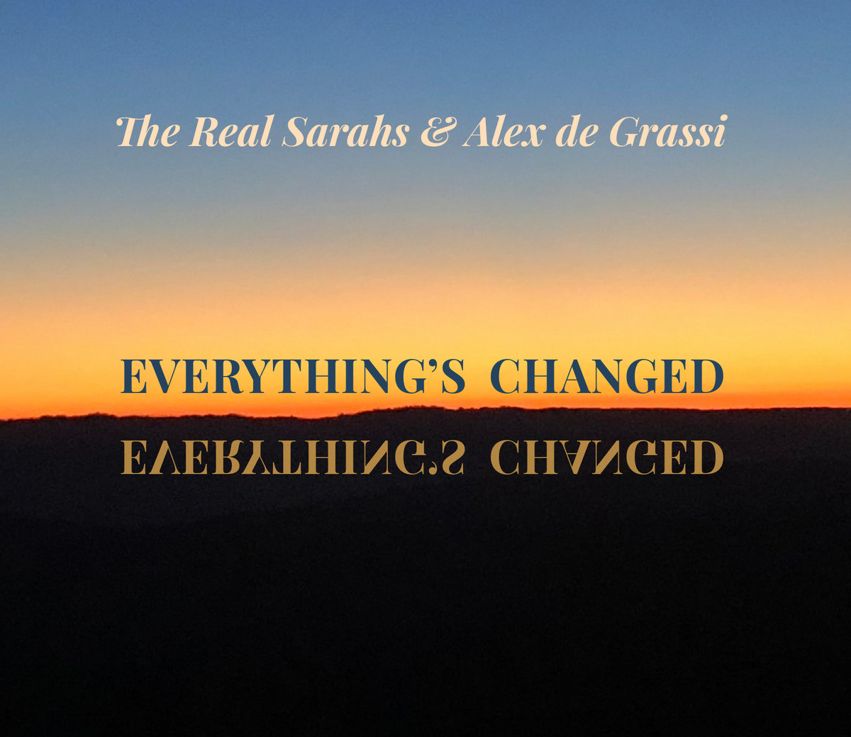 Everything's Changed | The Real Sarahs & Alex de Grassi | The Real Sarahs