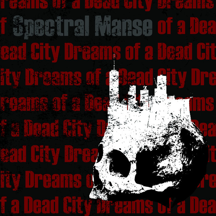 Dreams of a Dead City | Spectral Manse