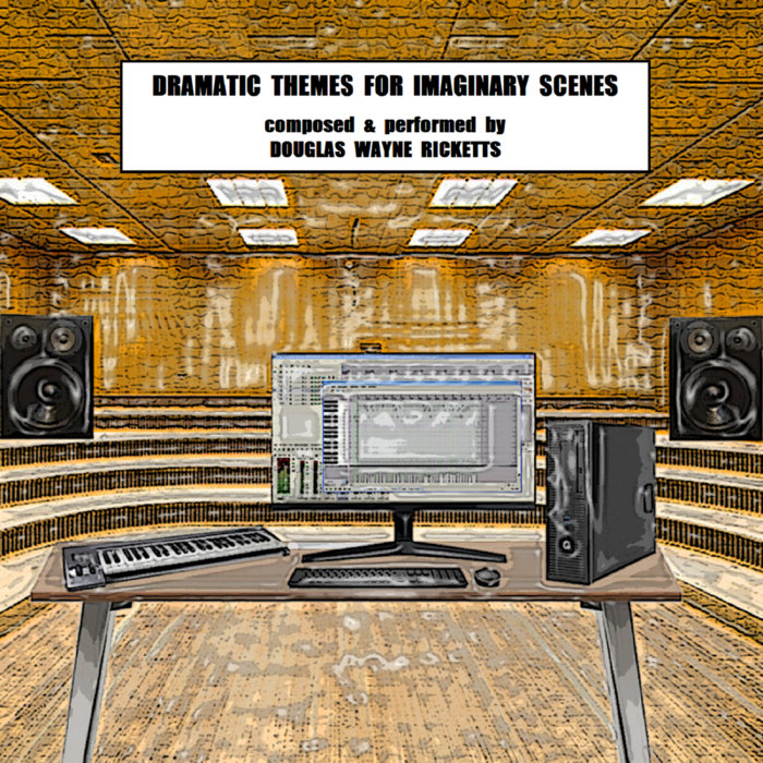 Dramatic Themes for Imaginary Scenes | Douglas Wayne Ricketts